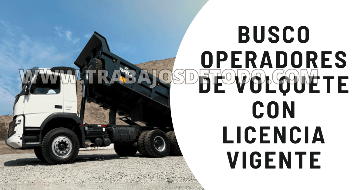 Estamos en busca de operadores de volquete